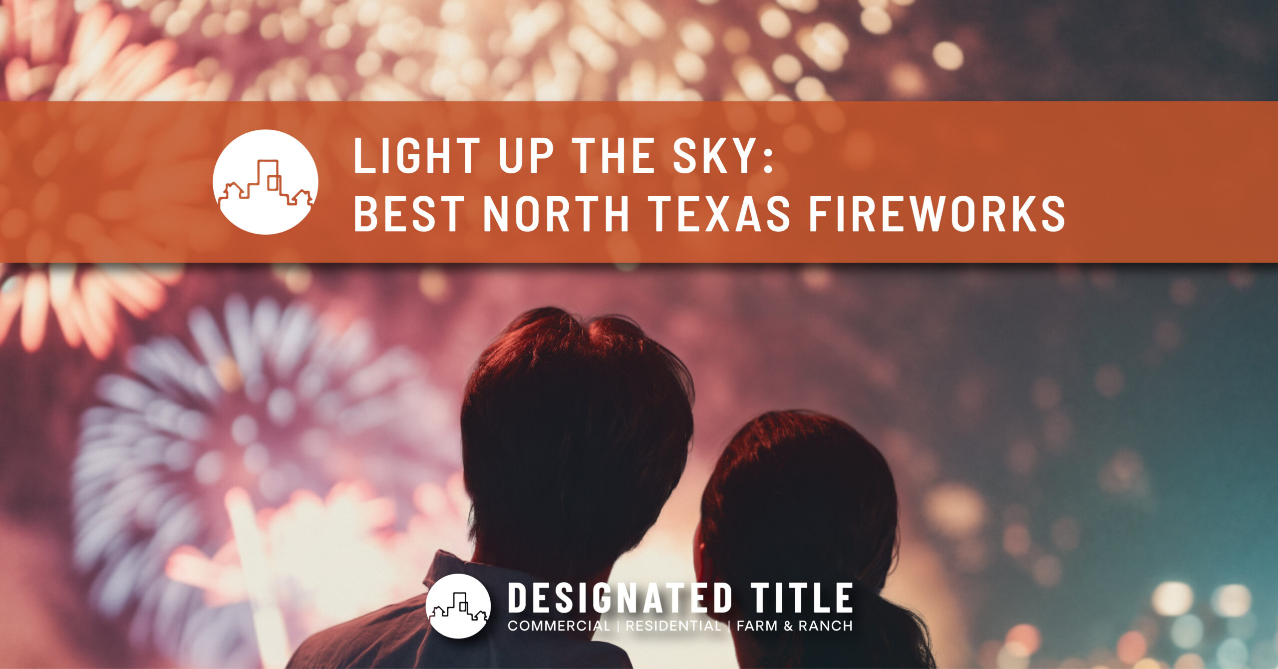 Light Up the Sky: Best North Texas Fireworks - Designated Title